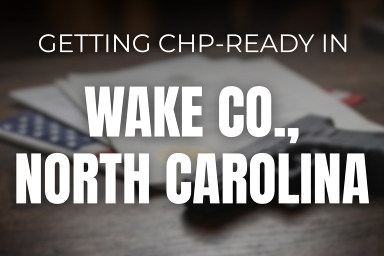 Applying for a North Carolina CHP in Wake County, NC, Guide